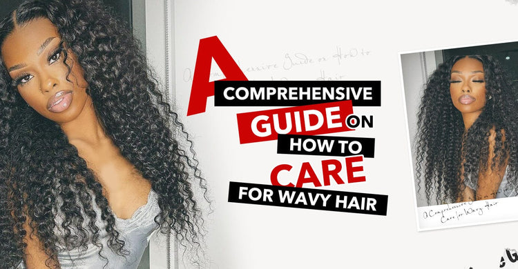 A Comprehensive Guide on How to Care for Wavy Hair – AliGrace