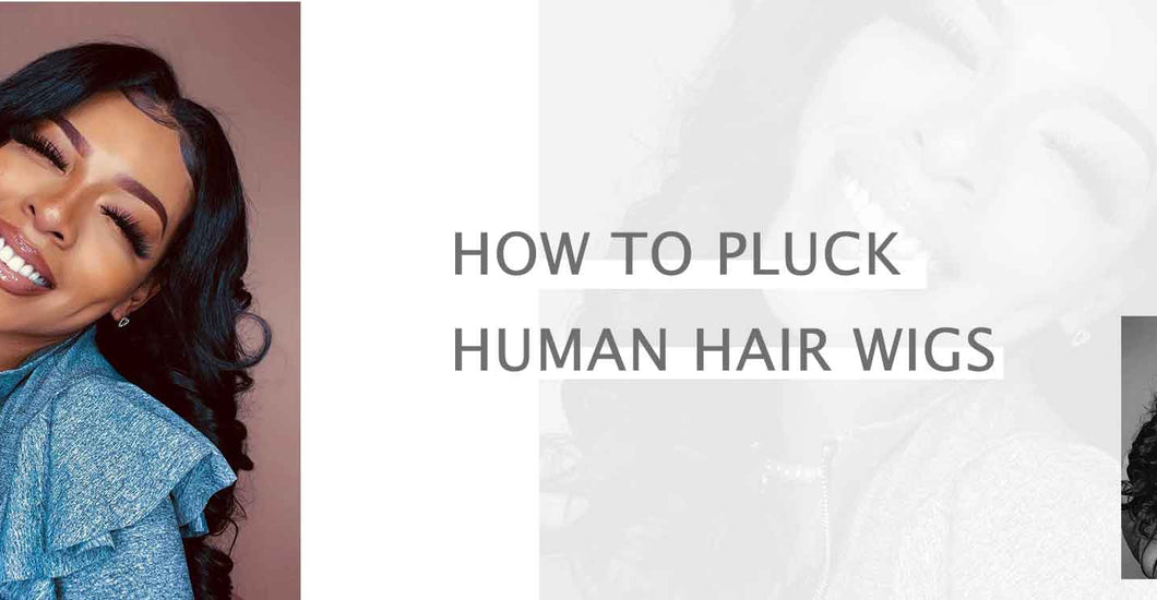 How To Pluck Human Hair Wigs – AliGrace
