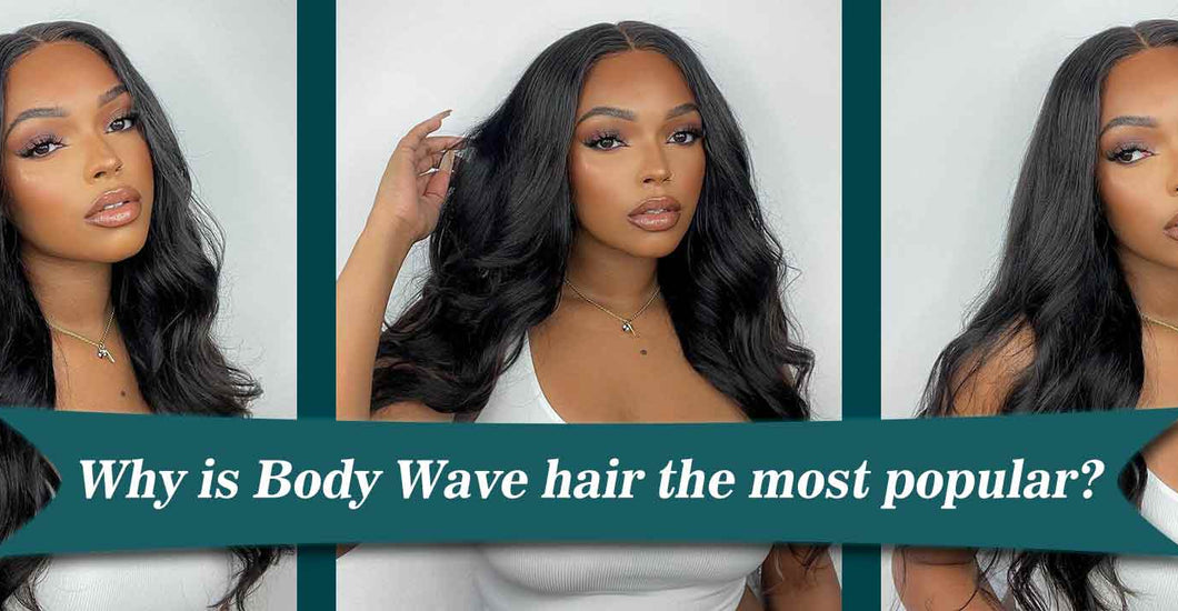 Why is body wave hair the Popular Human Hairstyle? – AliGrace